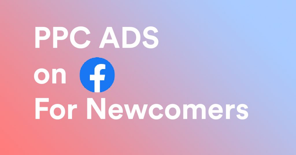 How To Run Incredible PPC Ads on Facebook for Newbies in 2021 ...